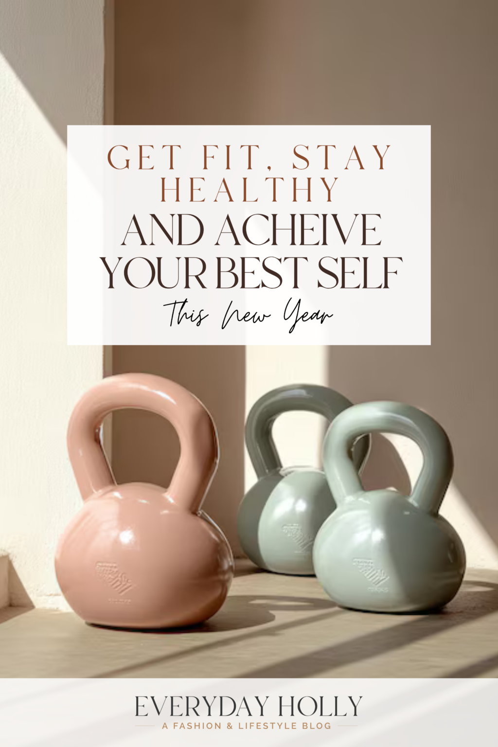 Get Fit & Healthy Guide - All You Need to Succeed - Everyday Holly